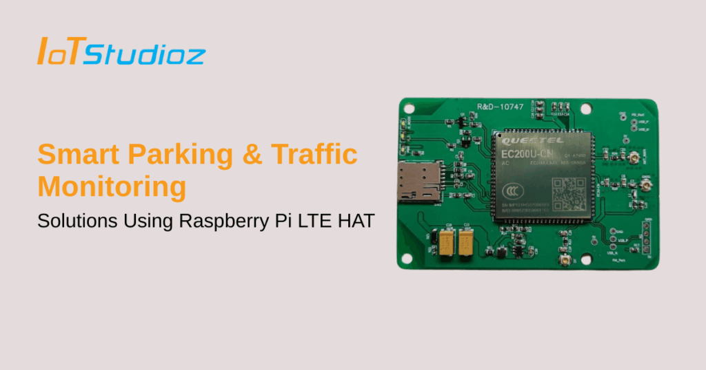 Smart Parking Raspberry Pi – LTE HAT Traffic Monitoring Solutions