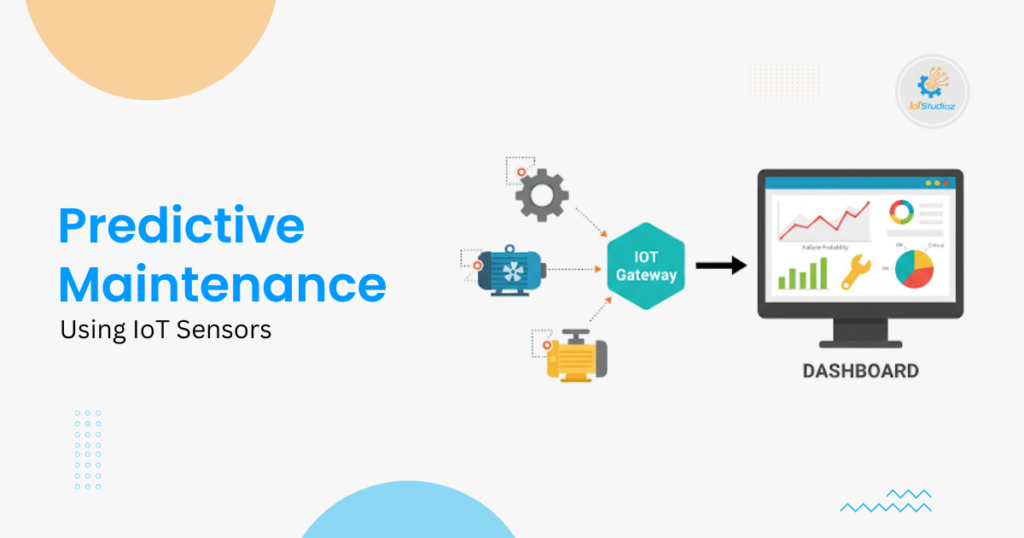 IoT Predictive Maintenance Using IoT Sensors